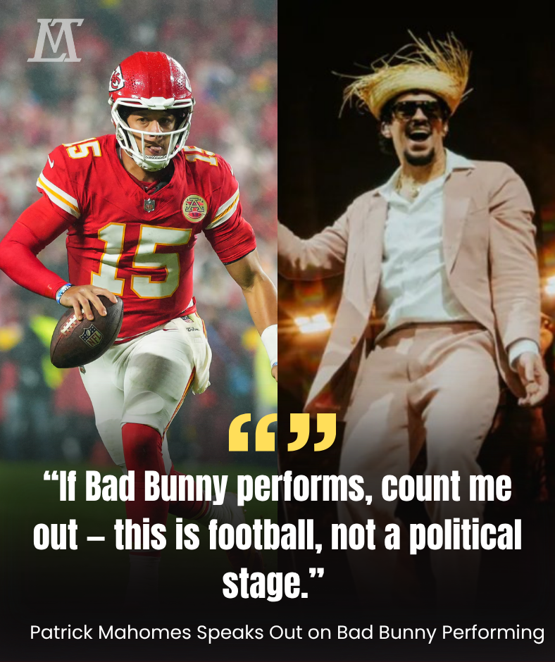 KANSAS CITY ERUPTS: Patrick Mahomes Says He Won’t Play if Bad Bunny ...